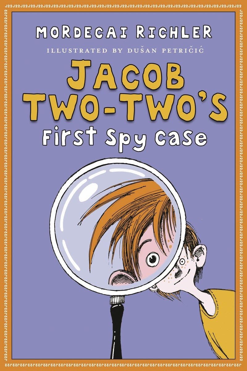 Jacob Two-two's First Spy Case: Richler, Mordecai, Petricic, Dusan ...