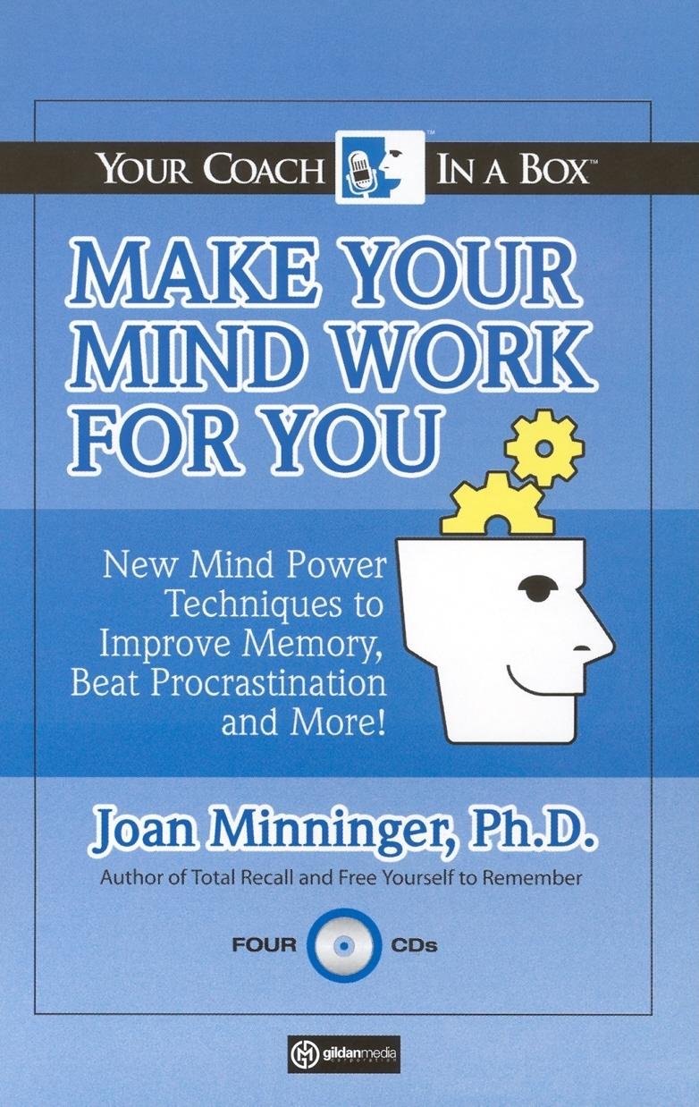Make Your Mind Work for You: New Mind Power Techniques to Improve ...