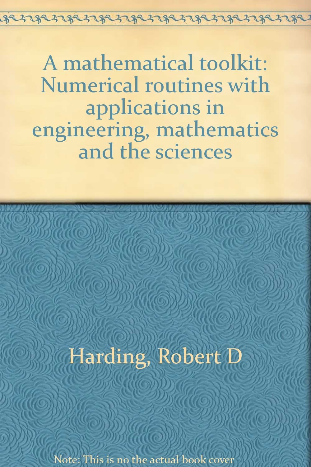 Buy Mathematical Toolkit: Numerical Routines with Applications in ...