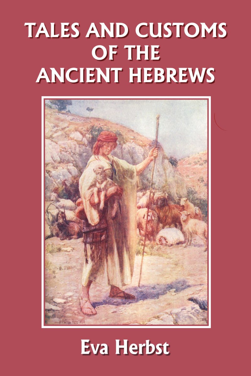 Tales and Customs of the Ancient Hebrews (Yesterday's Classics ...