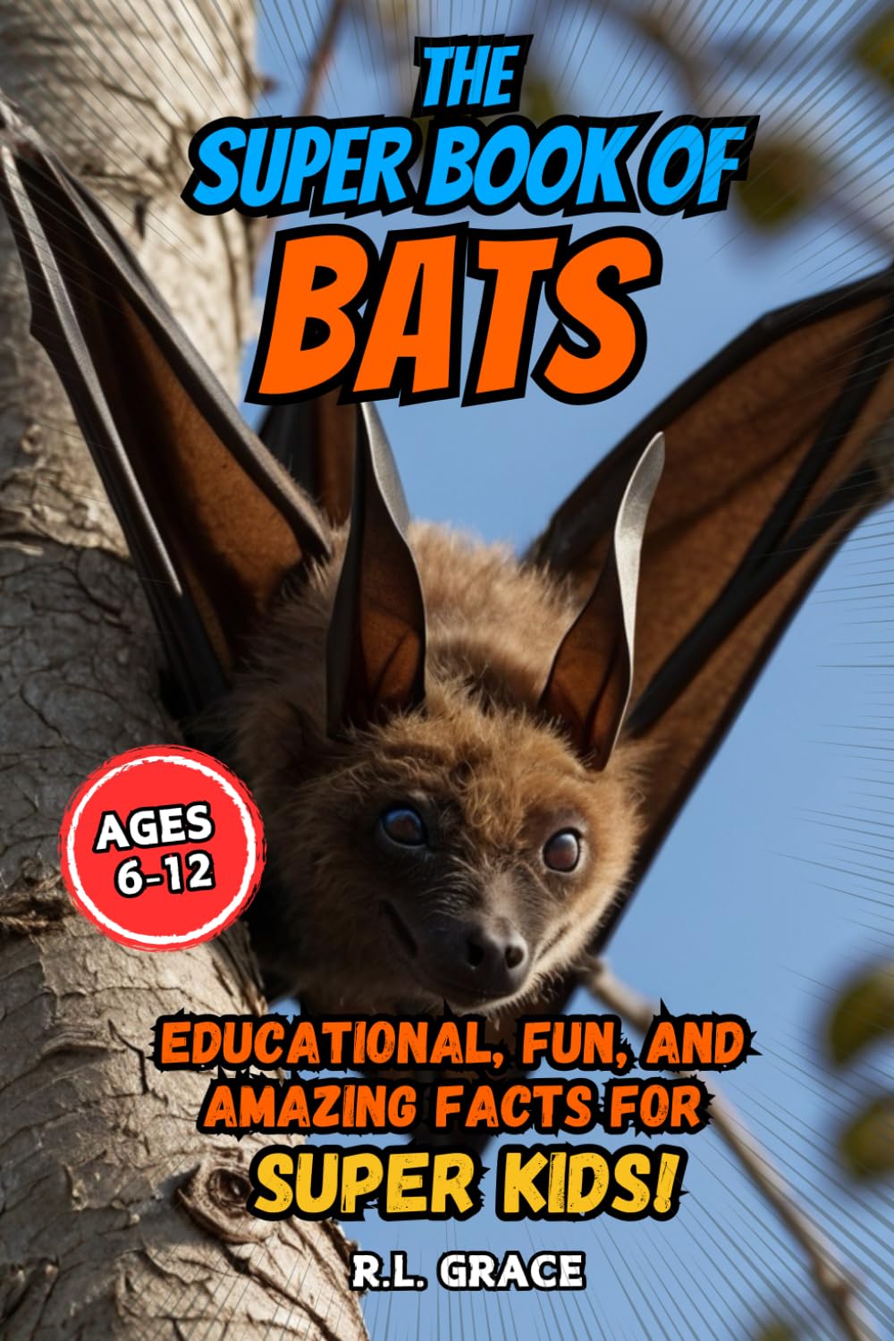 The Super Book of Bats: Educational, Fun, and Amazing Facts for Super ...