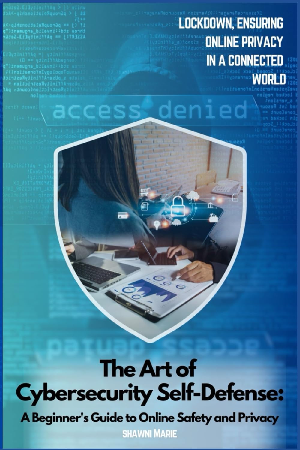 Amazon.com: The Art of Cybersecurity Self-Defense: A Beginner's Guide to Online Safety and ...