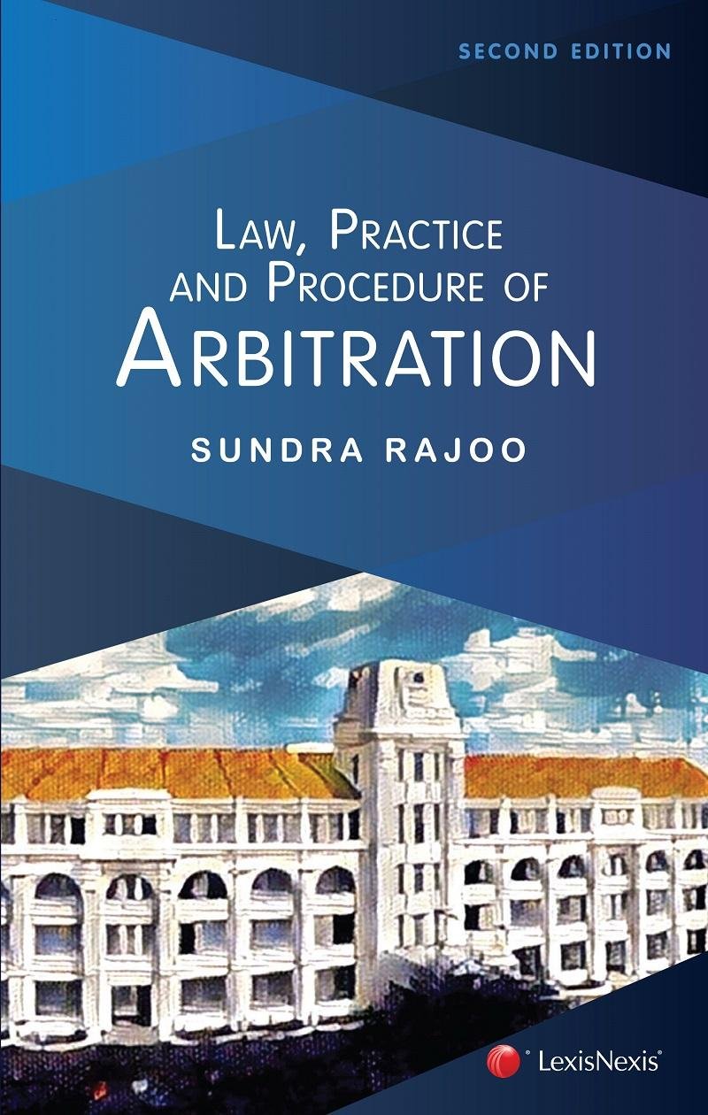 Law, Practice and Procedure of Arbitration - Second Edition: Sundra ...