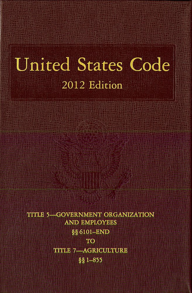 United States Code, 2012 Edition, V. 2, Title 5, Government ...
