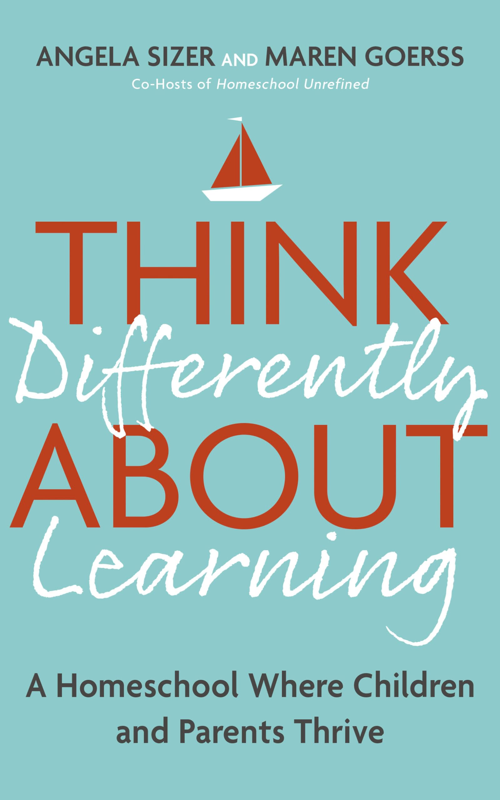 Think Differently About Learning: A Homeschool Where Children and ...