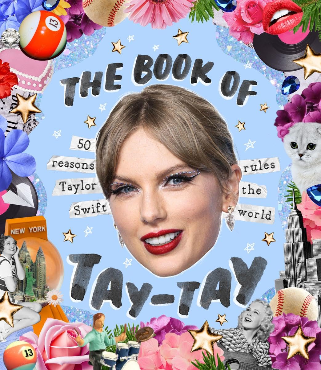 The Book of Taylor: 50 reasons Taylor Swift rules the world : Oliver ...