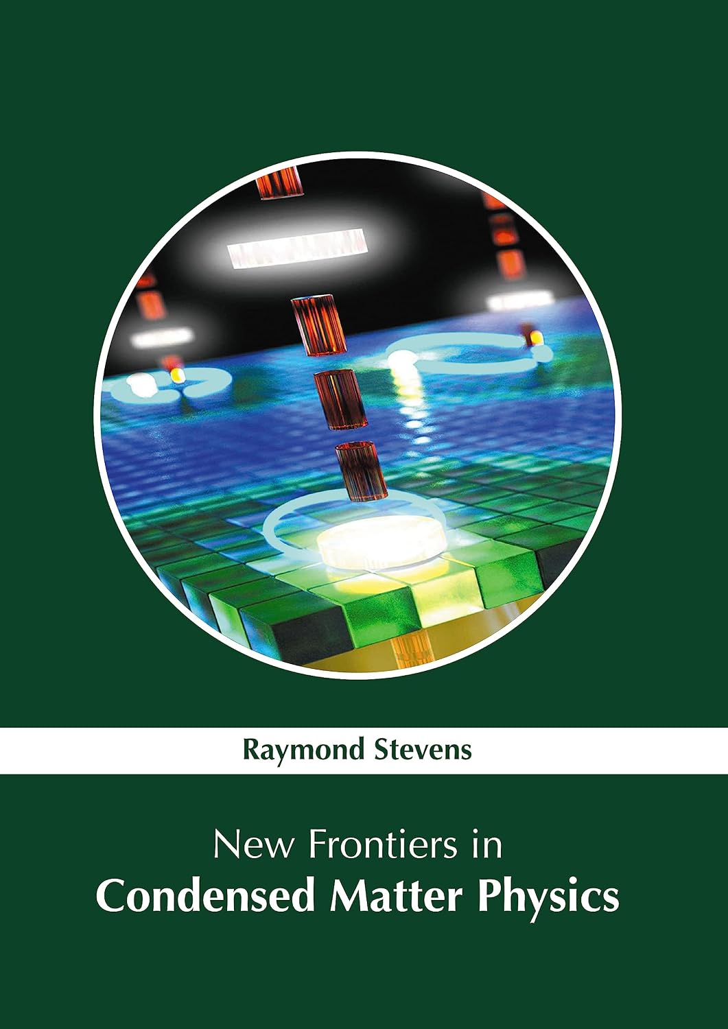 New Frontiers in Condensed Matter Physics: Stevens, Raymond ...
