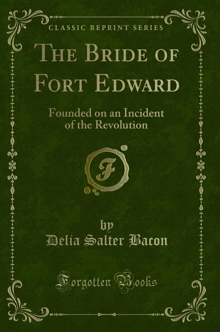 Amazon.com: The Bride of Fort Edward: Founded on an Incident of the ...