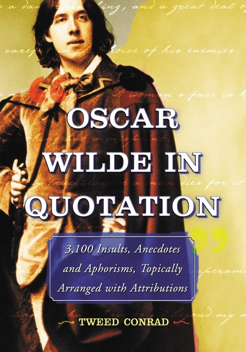 Amazon.com: Oscar Wilde in Quotation: 3,100 Insults, Anecdotes and ...
