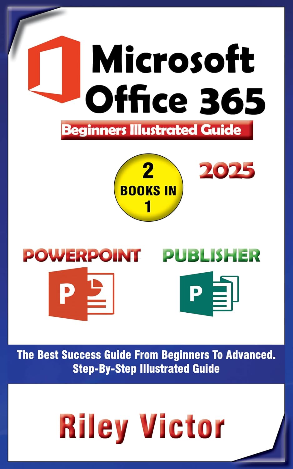Amazon.com: Microsoft Office 365 Beginners Illustrated Guide 2025 ...
