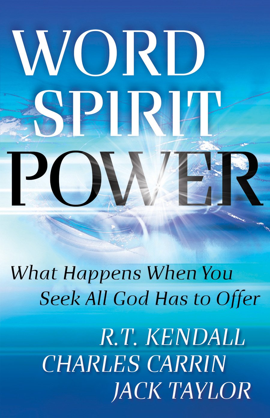Amazon.com: Word Spirit Power: What Happens When You Seek All God Has ...
