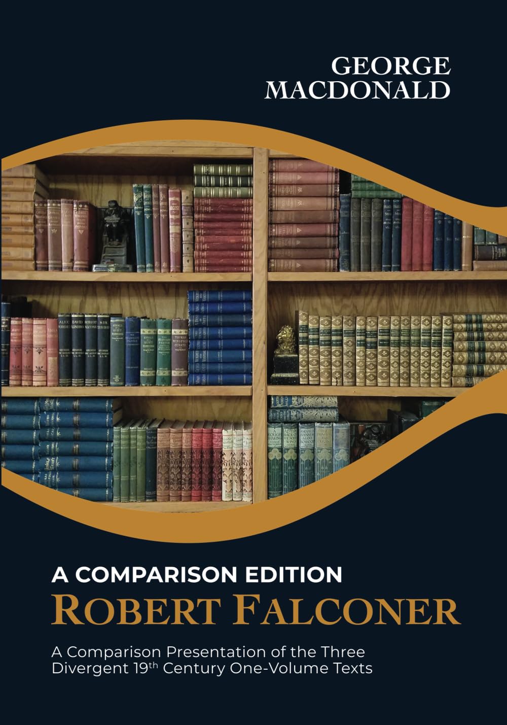Robert Falconer, a Parallel Edition: A comparison presentation of the ...