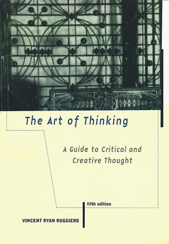 The Art of Thinking: A Guide to Critical and Creative Thought: Vincent ...