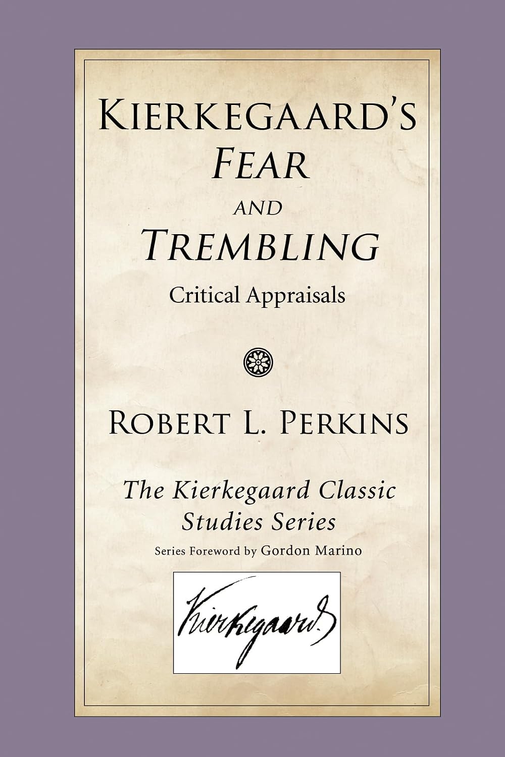 Kierkegaard's Fear and Trembling: Critical Appraisals: Perkins, Robert ...