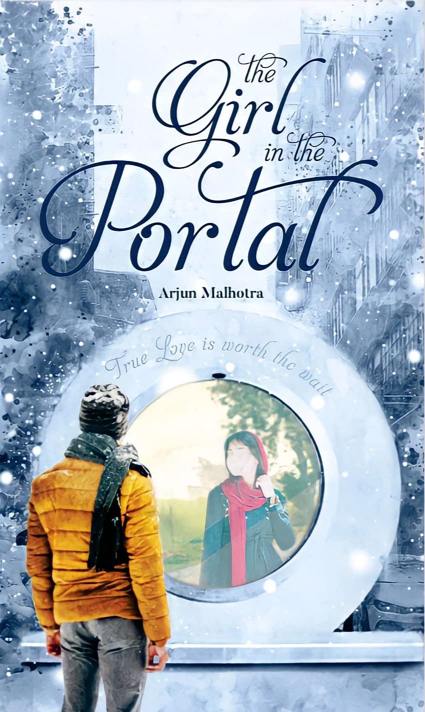 The Girl in the Portal: True Love is worth the wait ! - Kindle edition by Malhotra, Arjun ...