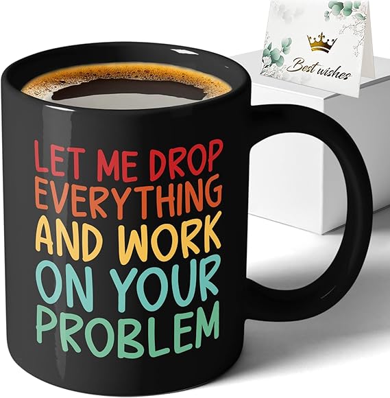 Amazon.com: XKZGSZB Let Me Drop Everything And Work On Your Problem ...
