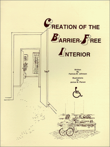Creation of a Barrier Free Interior: Johnson, Patricia: 9780929565002 ...