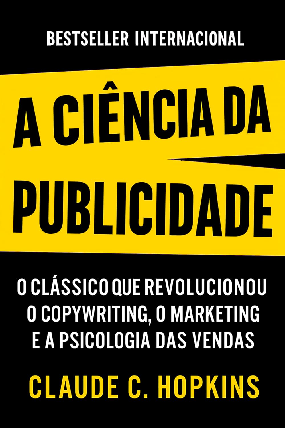 A Ciência Da Publicidade: O Clássico que Revolucionou o Copywriting, o ...