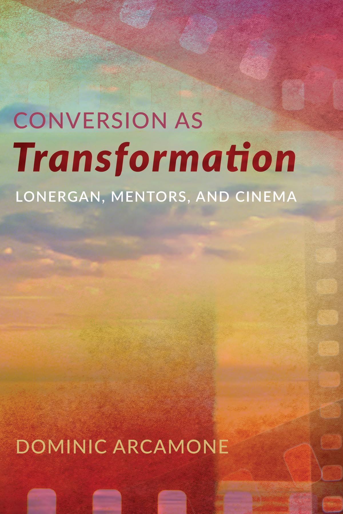 Conversion as Transformation: Arcamone, Dominic: 9781532678936: Amazon ...