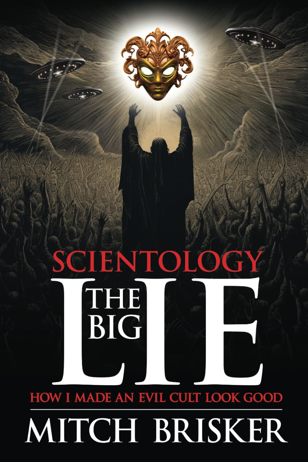 Amazon.com: Scientology The Big Lie: How I Made an Evil Cult Look Good: 9798989408603: Brisker ...