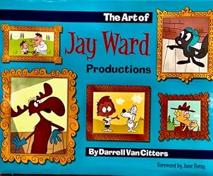 The Art of Jay Ward Productions: Darrell Van Citters: 9780615847863 ...