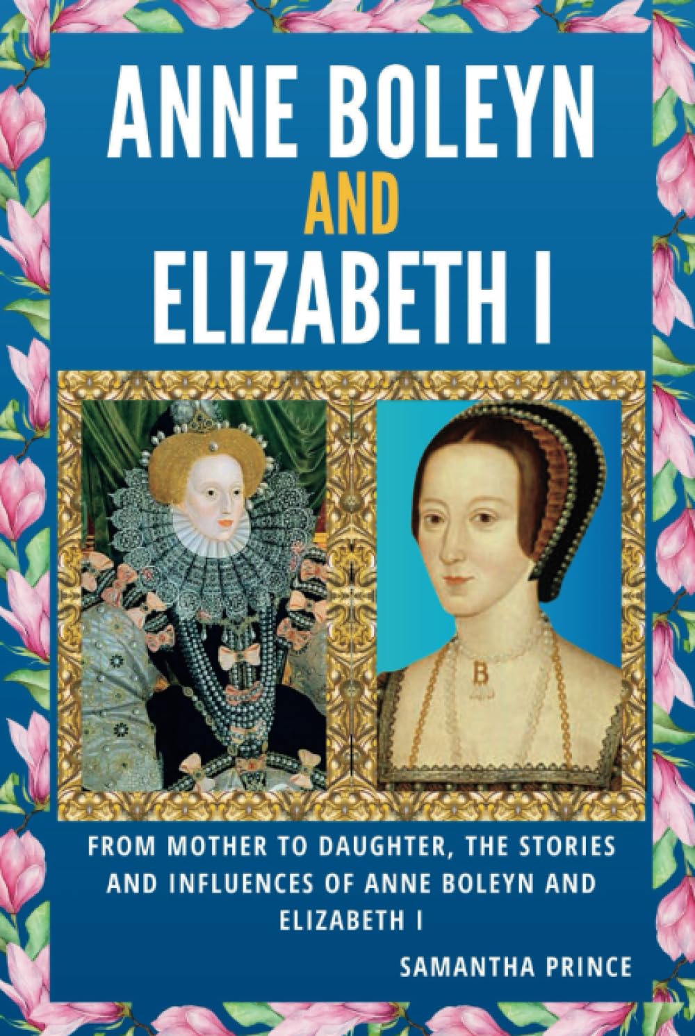Anne Boleyn And Elizabeth I From Mother To Daughter Stories ...