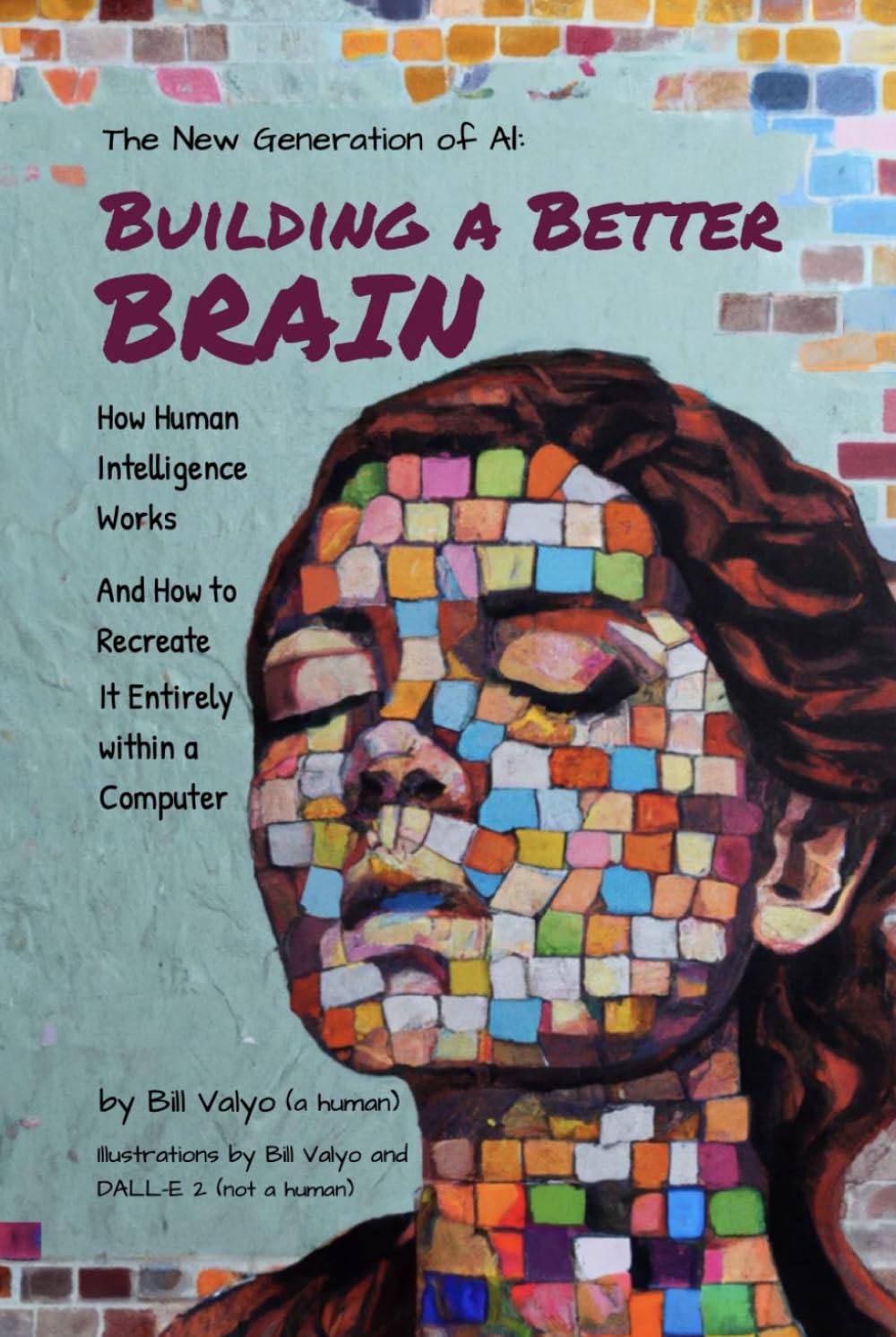 Building a Better BRAIN: How Human Intelligence Works and How to ...