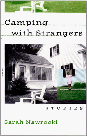 Camping With Strangers: Stories: Nawrocki, Sarah: 9780965187992: Amazon ...
