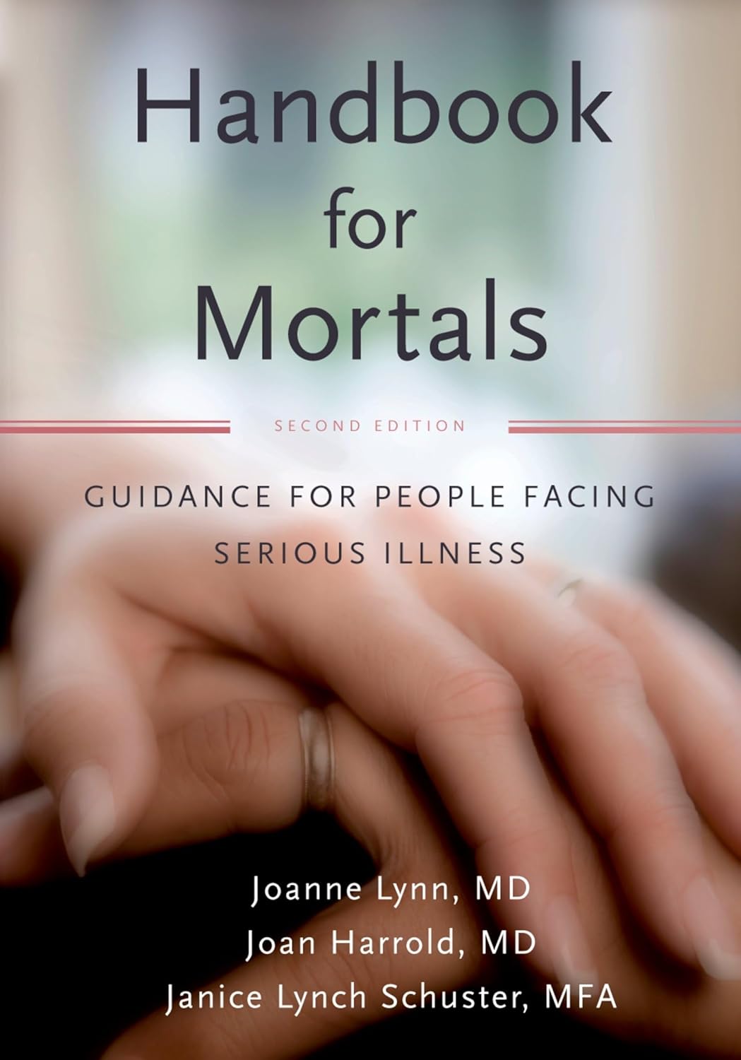 Handbook for Mortals: Guidance for People Facing Serious Illness ...