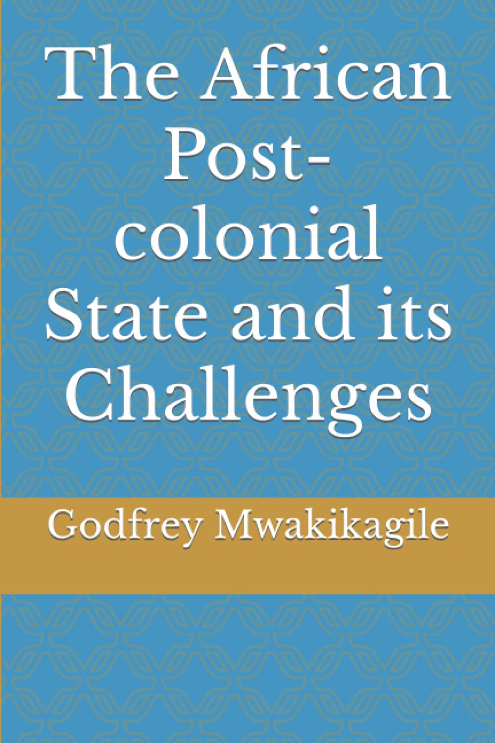 Buy The African Post-colonial State and its Challenges Online at ...