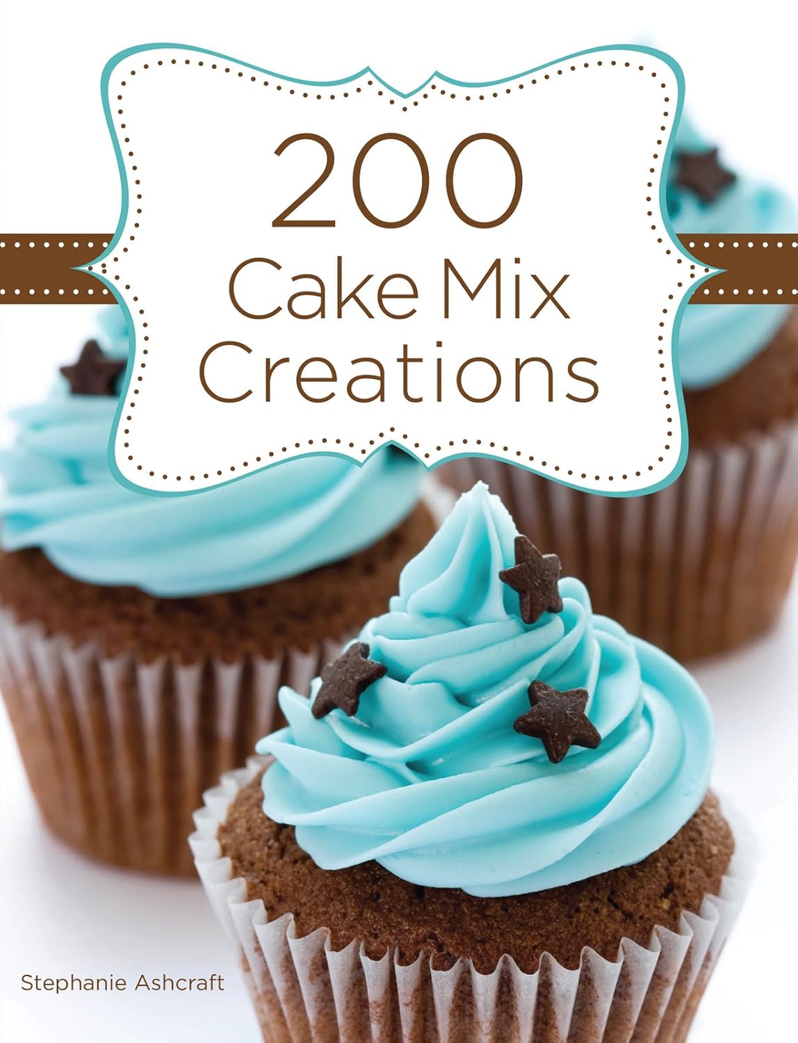 Amazon | 200 Cake Mix Creations | Ashcraft, Stephanie | Cakes