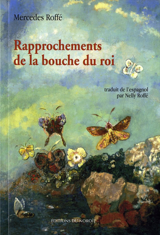 Rapprochements de la bouche du roi : Roffé, Mercedes, Roffé, Nelly ...