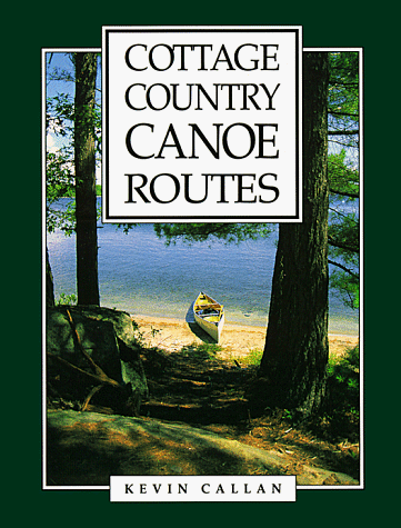 Amazon | Cottage Country Canoe Routes | Callan, Kevin | Canada
