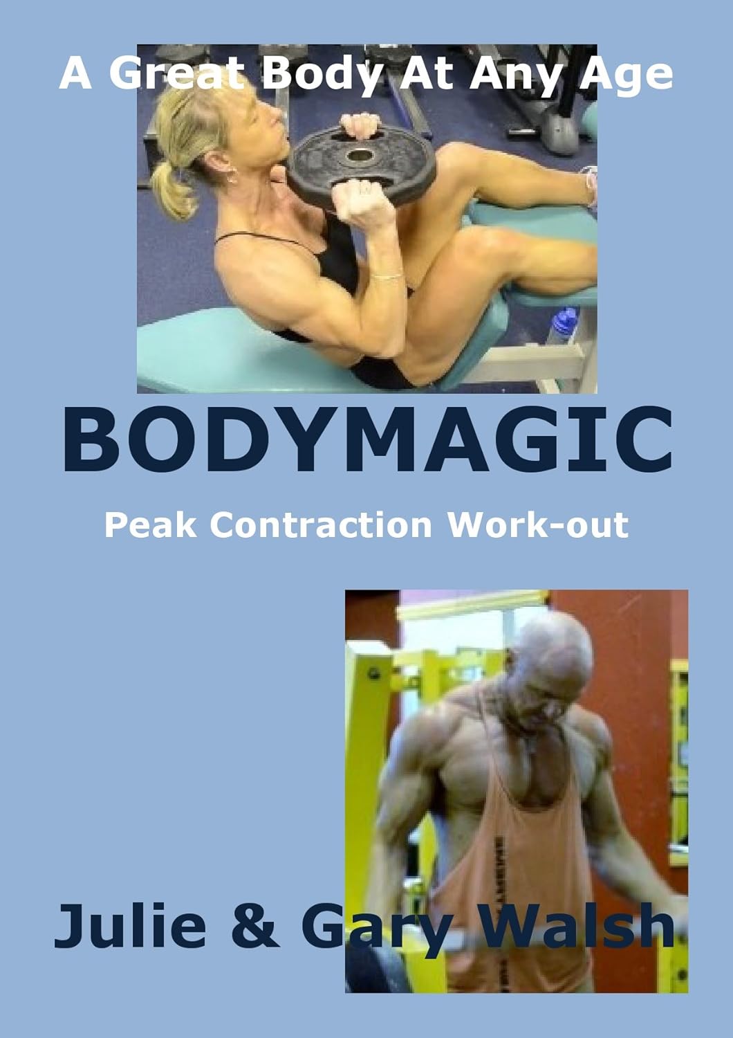 Amazon.com: BODYMAGIC - Peak Contraction Work-out (Bodymagic - A Great Body At Any Age Book 11 ...