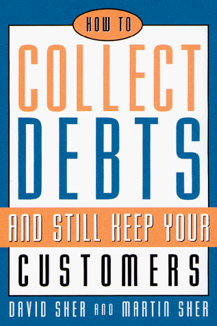 Amazon.com: How to Collect Debts (and Still Keep Your Customers ...