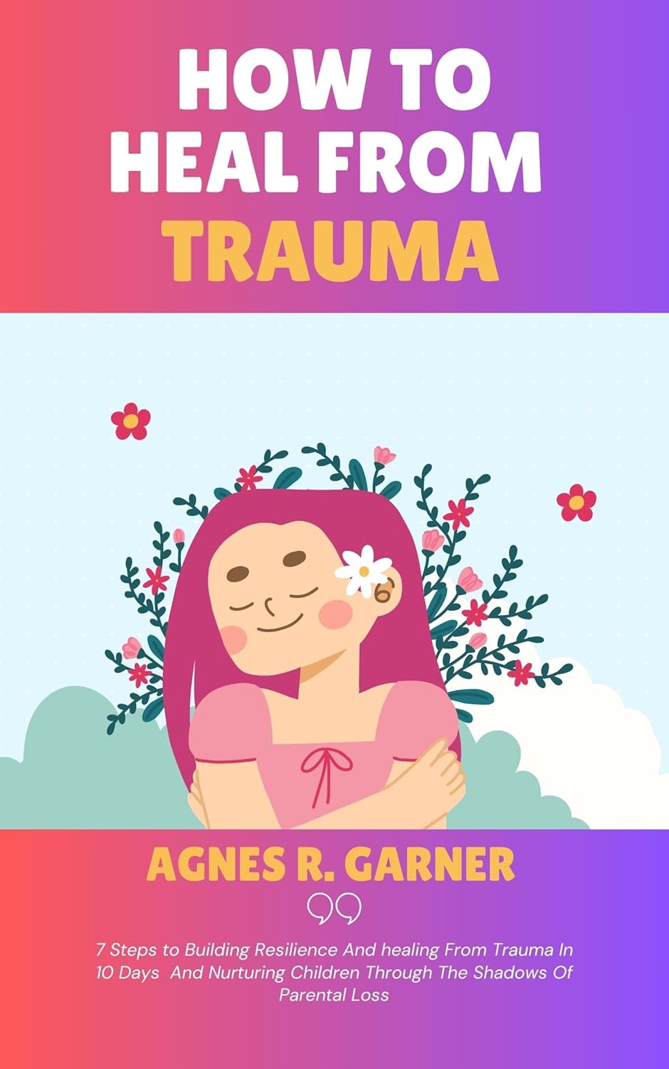 Amazon.com: How To Heal From Trauma : 7 Steps to Building Resilience ...