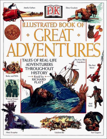 DK Illustrated Book of Great Adventures: Tales of Real-Life Adventurers ...