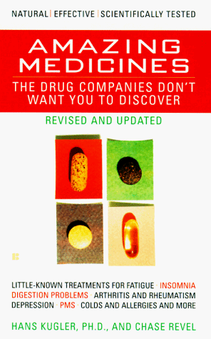 Amazing Medicines the Drug Companies Don't Want You to Discover: Kugler ...