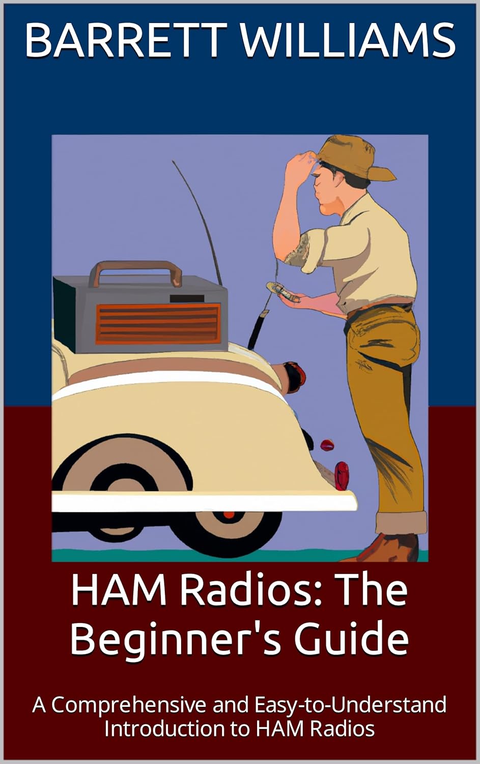 HAM Radios: The Beginner's Guide: A Comprehensive and Easy-to ...