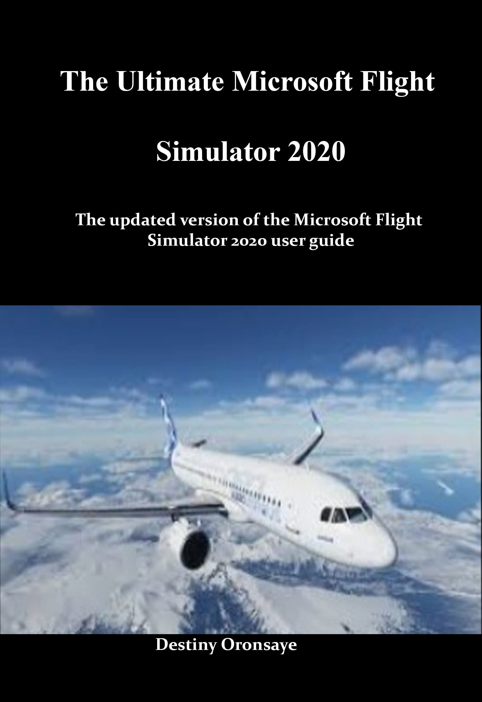 Buy The Ultimate Microsoft Flight Simulator 2020: The updated version ...
