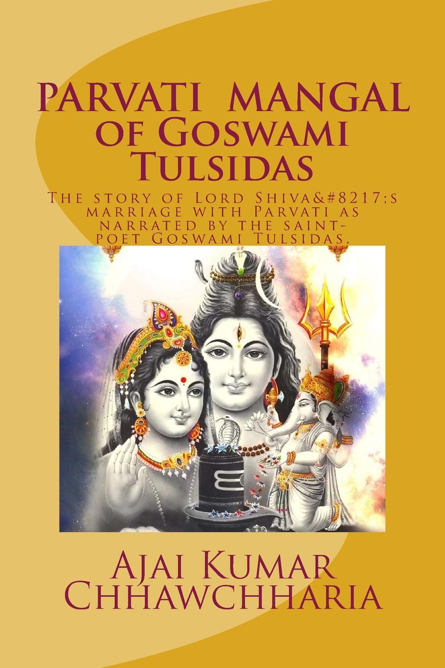 Parvati Mangal Of Goswami Tulsidas The Story Of Lord Shivas ...