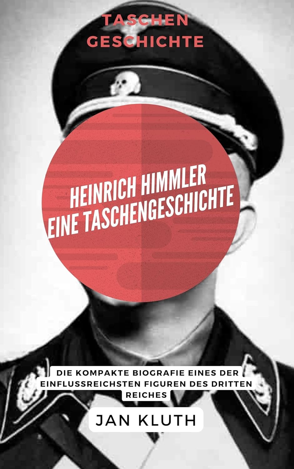 Amazon.com: Heinrich Himmler: Eine Taschengeschichte: Die kompakte ...