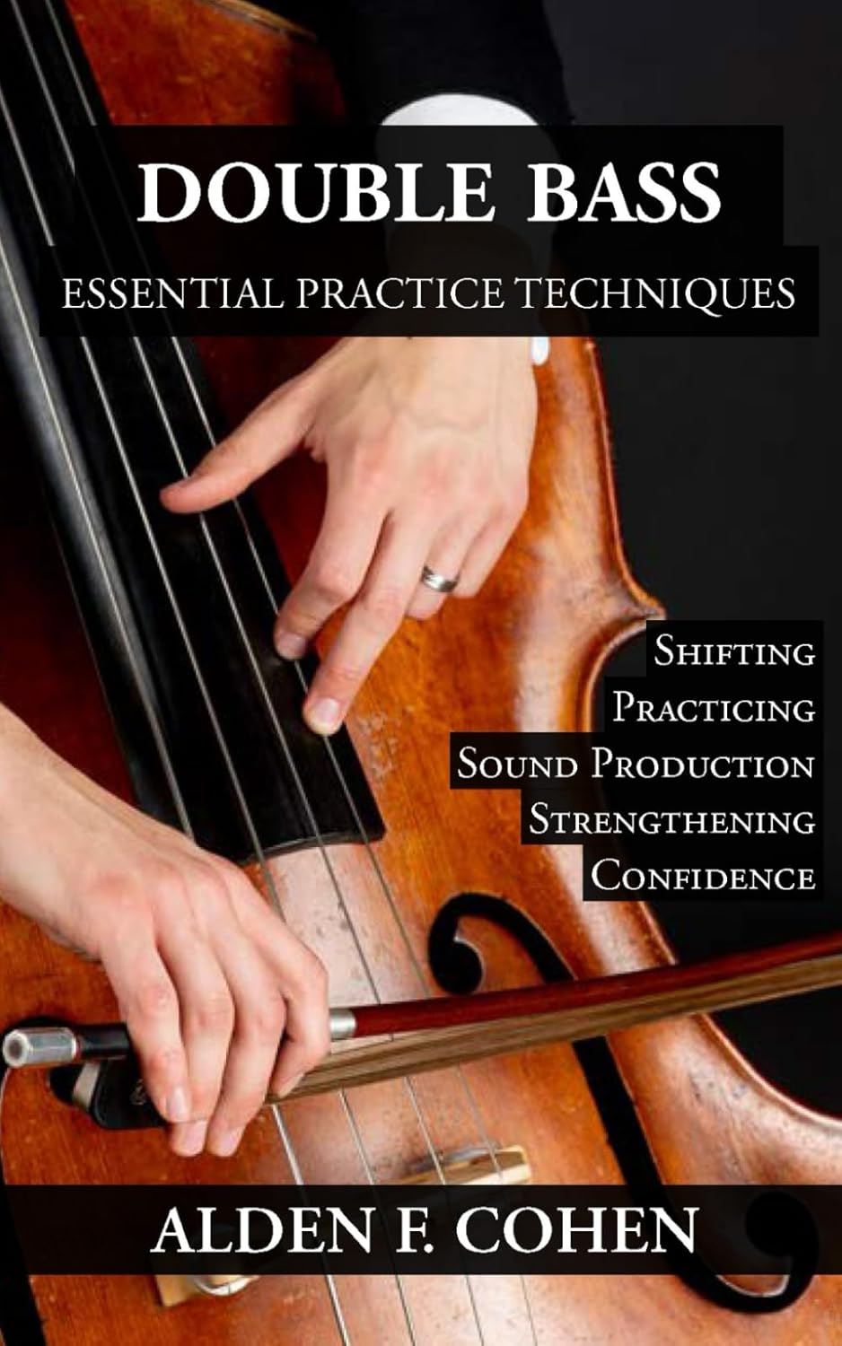 Double Bass: Essential Practice Techniques: 30 Methods to Help You ...