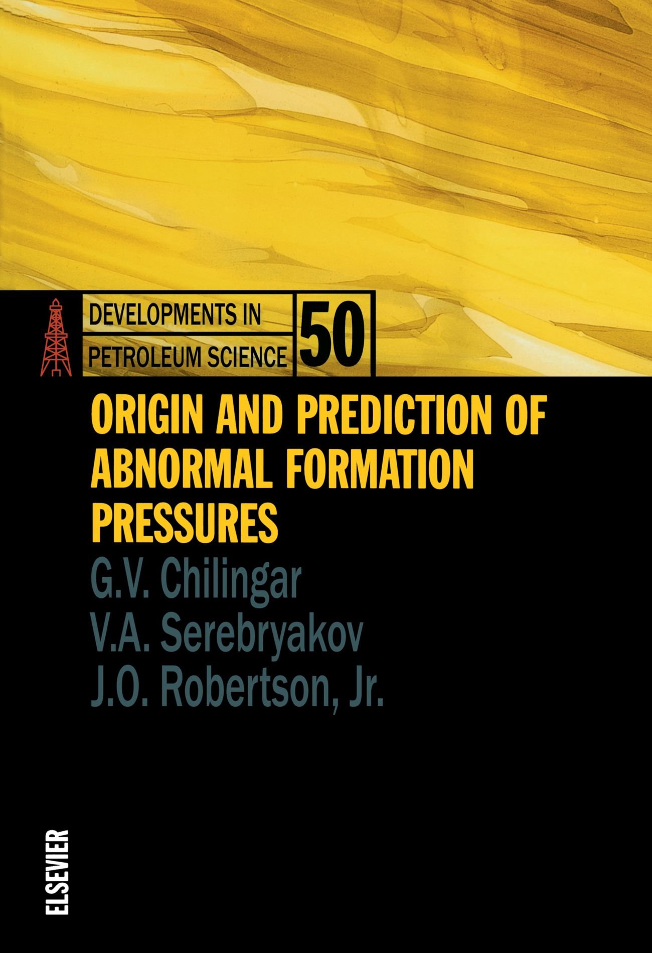 Origin and Prediction of Abnormal Formation Pressures: Serebryakov, V ...