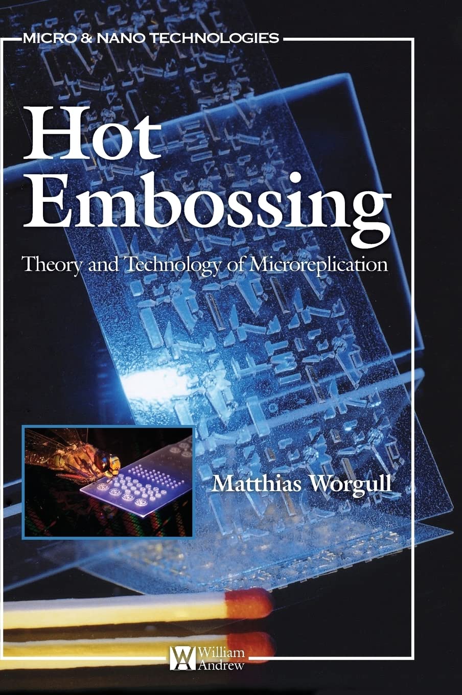Hot Embossing: Theory and Technology of Microreplication (Micro and ...