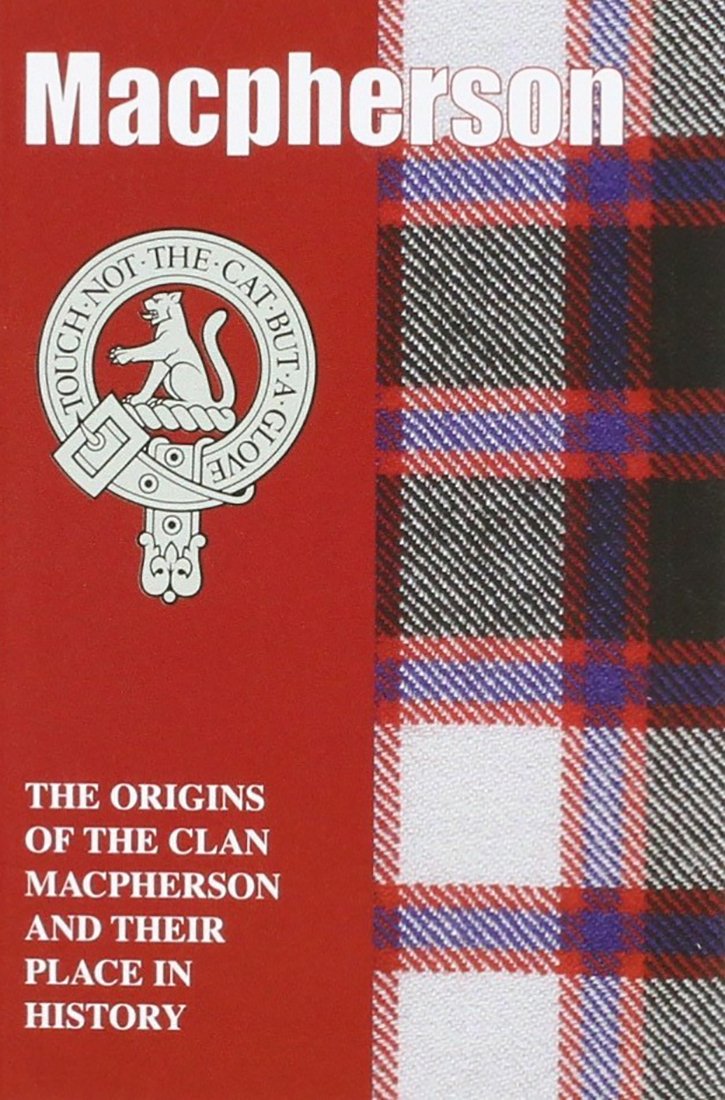 The MacPherson: The Origins of the Clan MacPherson and Their Place in ...