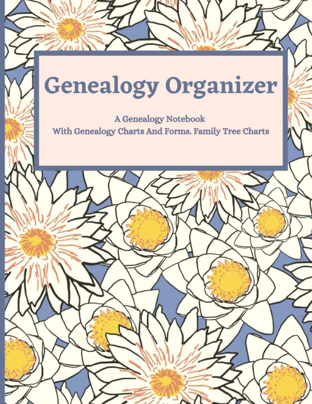 Genealogy Organizer A Genealogy Notebook With Genealogy Charts And ...