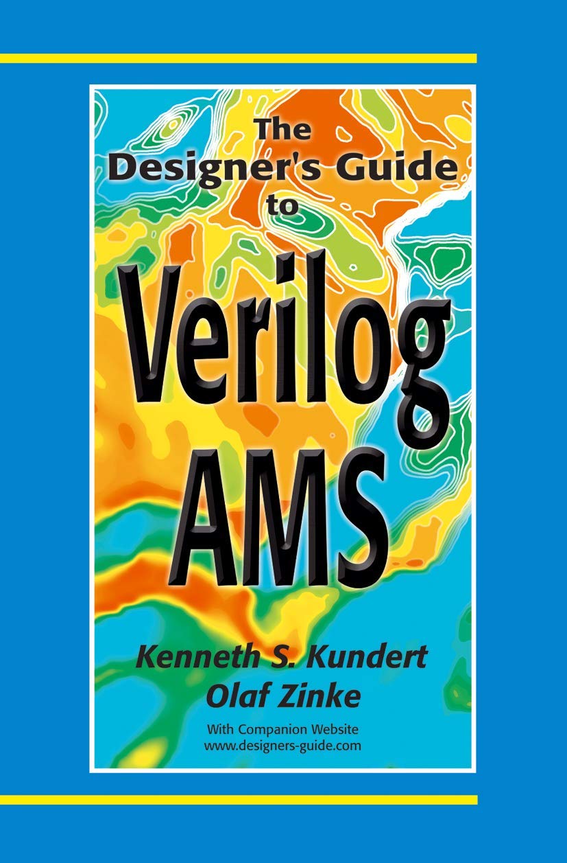 The Designer’s Guide to Verilog-AMS (The Designer's Guide Book Series ... The Designer’s Guide to Verilog-AMS (The Designer's Guide Book Series ...