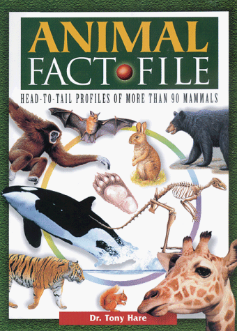Animal Fact-File: Head-To-Tail Profiles of over 90 Mammals: Hare, Tony ...
