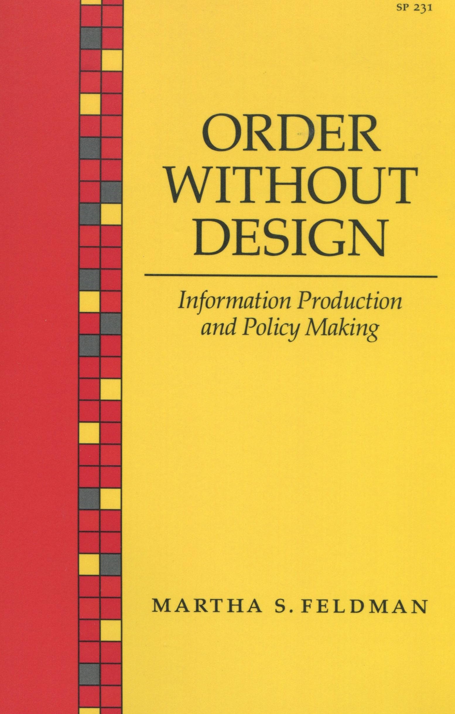 Order Without Design: Information Production and Policy Making: Feldman ...